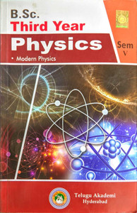 PHYSICS,MODERN PHYSICS B.Sc. THIRD YEAR SEM-V (ENGLISH MEDIUM) TELUGU AKADEMI - PHYSICS,MODERN ...
