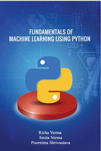 Fundamentals of Machine Learning using Python: Buy Fundamentals of Machine Learning using Python ...