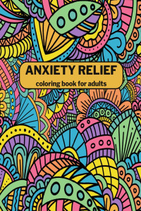 Anxiety Relief Coloring Book for Adults - 50 pages Mindfulness and Anti ...