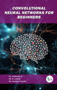 Convolutional Neural Networks for Beginners: Buy Convolutional Neural Networks for Beginners by ...
