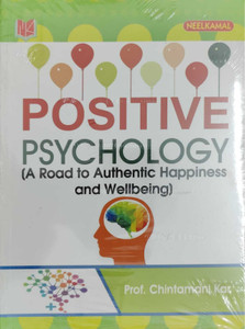 Positive Psychology- ARoad to Authentic Happiness & Wellbeing: Buy ...