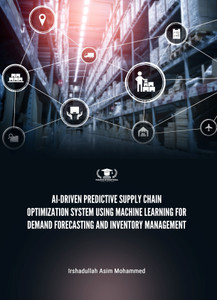 AI-DRIVEN PREDICTIVE SUPPLY CHAIN OPTIMIZATION SYSTEM USING MACHINE LEARNING FOR DEMAND ...