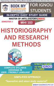 IGNOU MHI 103 Historiography and Research Methods In Depth Guide For Ignou Student: Buy IGNOU ...
