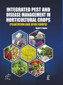 Integrated Pest and Disease Management in Horticultural Crops (Plantation and Spice Crops): Buy ...