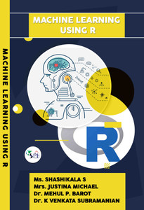 Machine Learning using R: Buy Machine Learning using R by Ms. Shashikala S, Mrs. Justina Michael ...