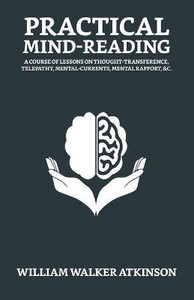 Practical Mind-Reading: Buy Practical Mind-Reading by Atkinson William Walker at Low Price in ...