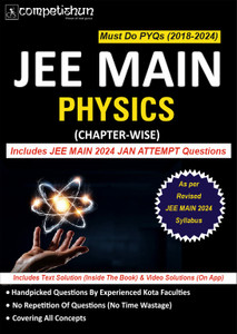 Competishun- JEE Main PHYSICS Chapterwise Must Do PYQs (2023- 2018)- Last 6 Year Previous Years ...