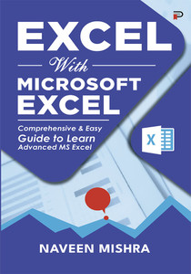 Excel with Microsoft Excel: Comprehensive & Easy Guide to Learn Advanced MS Excel: Buy Excel ...
