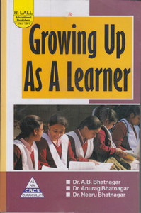 Growing Up As A Learner: Buy Growing Up As A Learner by Bhatnagar's at ...
