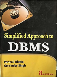 Simplified Approach To DBMS By Parteek Bhatia Gurvinder Singh Buy
