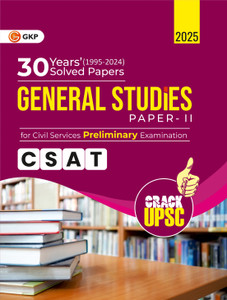 GKP UPSC 2025 : General Studies Paper II (CSAT) : 30 Years Solved Papers 1995-2024 for Civil ...