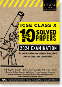 Oswal - Gurukul 10 Years Solved Papers for ICSE 10 Exam 2024 - Comprehensive Handbook of 17 ...