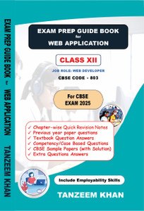 Exam Prep Guide for Web Application class XII (CBSE code - 803) - Guide Book for Web Application ...