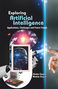 Exploring Artificial Intelligence: Application, Challenges and Future ...
