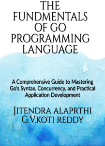 The Fundamentals of the Go Programming Language: Buy The Fundamentals of the Go Programming ...