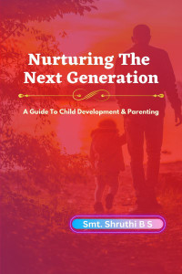 Nurturing The Next Generation - A Guide To Child Development and Parenting: Buy Nurturing The ...