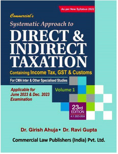 Systematic Approach To Direct & Indirect Taxation For CMA INTER | Edition 2023: Buy Systematic ...