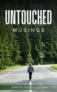 Untouched Musings: Buy Untouched Musings by Sneha Shrivastava at Low Price in India | Flipkart.com