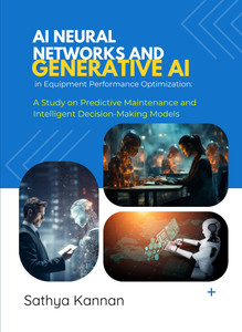 AI Neural Networks and Generative AI in Equipment Performance Optimization: A Study on ...