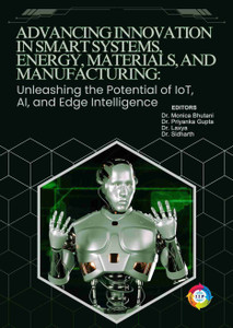 Advancing Innovation in Smart Systems ,Energy, Materials, and Manufacturing: Unleashing the ...