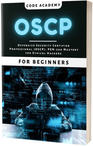 Mastering Oscp Pen-200: the Complete Offensive Security Certification Guide: Buy Mastering Oscp ...