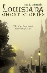 Louisiana Ghost Stories: Buy Louisiana Ghost Stories by Wimberly Jesse ...