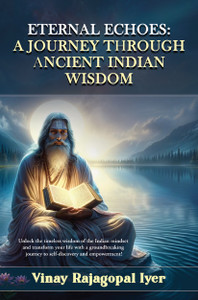 Eternal Echoes: A Journey Through Ancient Indian Wisdom: Buy Eternal ...