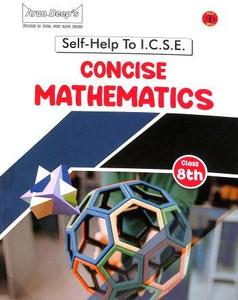 Arun Deep's Self-Help To ICSE Concise Mathematics Class 8 (In And After 2025): Buy Arun Deep's ...