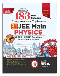 Disha's 183 New Syllabus Chapter-wise & Topic-wise JEE Main Physics (2025 - 2002) Previous Year ...
