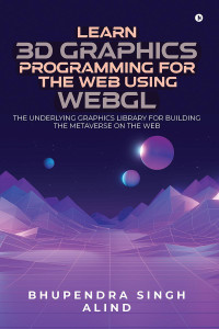 Learn 3D Graphics Programming for the Web Using WebGL: Buy Learn 3D Graphics Programming for the ...