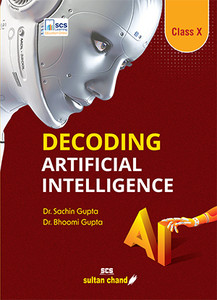 Decoding Artificial Intelligence :Textbook for CBSE Class 10 (2025-26 ...