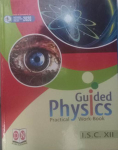 GUIDED PHYSICS PRACTICAL WORK-BOOK ISC CLASS-XII: Buy GUIDED PHYSICS PRACTICAL WORK-BOOK ISC ...