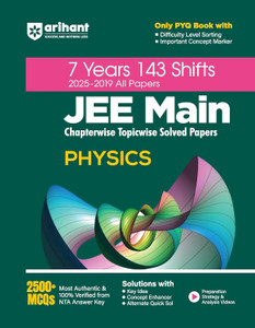 Arihant 7 Years JEE Main Physics Chapterwise & Topicwise Solved Papers | 143 Shifts (2025-2019 ...