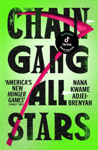 Chain-Gang All-Stars: Buy Chain-Gang All-Stars by Adjei-Brenyah Nana ...