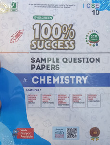 EVERGREEN 100 SUCCESS ICSE SAMPLE QUESTION PAPERS IN CHEMISTRY CLASS