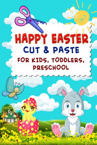 Happy Easter Cut and Paste for Kids Toddlers and Preschool - Exploring ...