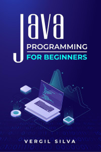 Java Programming For Beginners Improve Your Software Engineering Skills By Learning To Code