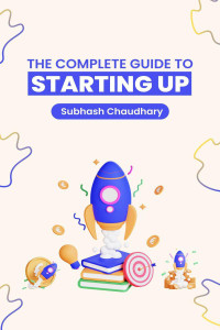THE COMPLETE GUIDE TO STARTING UP: Buy THE COMPLETE GUIDE TO STARTING UP by Subhash Chaudhary at ...