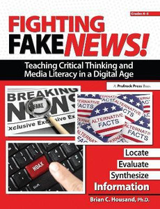 Fighting Fake News! Teaching Critical Thinking and Media Literacy in a ...