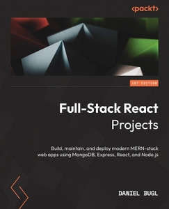 Modern Full-Stack React Projects: Buy Modern Full-Stack React Projects by Bugl Daniel at Low ...
