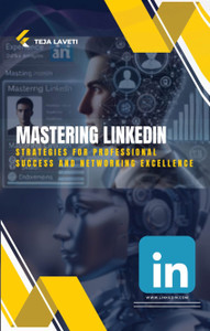 Mastering LinkedIn: Strategies for Professional Success and Networking Excellence: Buy Mastering ...