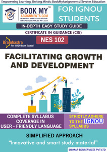 IGNOU NES 102 Facilitating Growth and Development Study Guide (In Depth Guide) for Ignou Student ...