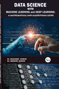 DATA SCIENCE WITH MACHINE LEARNING AND DEEP LEARNING: A MATHEMATICAL AND ALGORITHMIC GUIDE: Buy ...