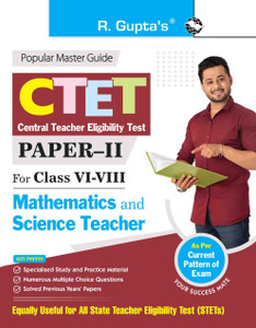 CTET : Paper-II (Class VI to VIII) Mathematics & Science Teacher Posts Exam Guide 2025 Edition ...