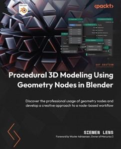 Procedural 3D Modeling Using Geometry Nodes in Blender: Buy Procedural 3D Modeling Using ...