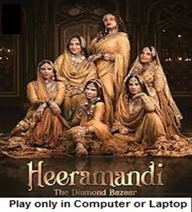 Heeramandi - The Diamond Bazaar season 1 (2024) in Hindi Play only in Computer or Laptop HD ...
