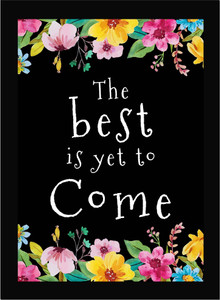 The Best is Yet to Come - Floral Inspirational Quote Framed Wall Poster ...