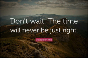 Don’t Wait Motivational Quote Poster Paper Print - Quotes & Motivation ...