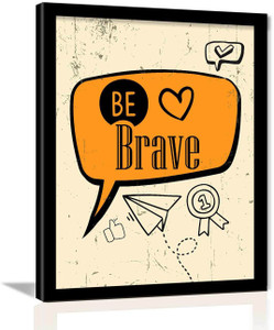 Be Brave Motivational Quote Wall Frame for Home and Office Wall Decor ...