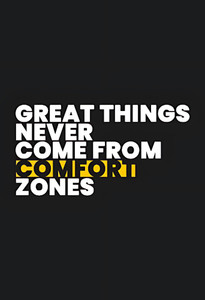 motivational poster. GREAT THINGS NEVER COME FROM COMFORT ZONES 13X19 ...